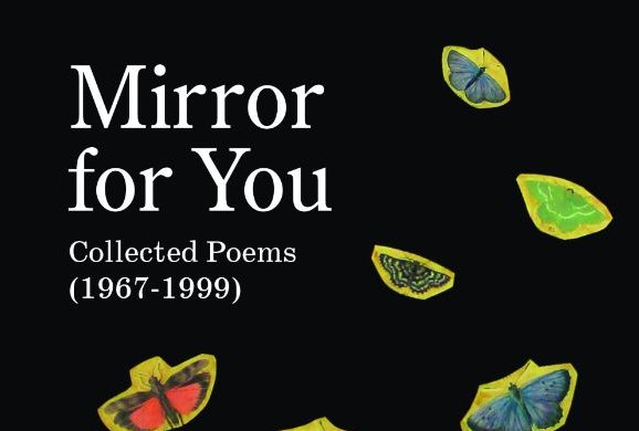 Poetry Anthology of the Month: ‘Mirror for You’, Collected Poems (1967 ...
